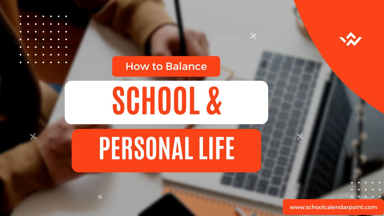 Balance School & Personal Life: Time Management Tips - School Calendar ...